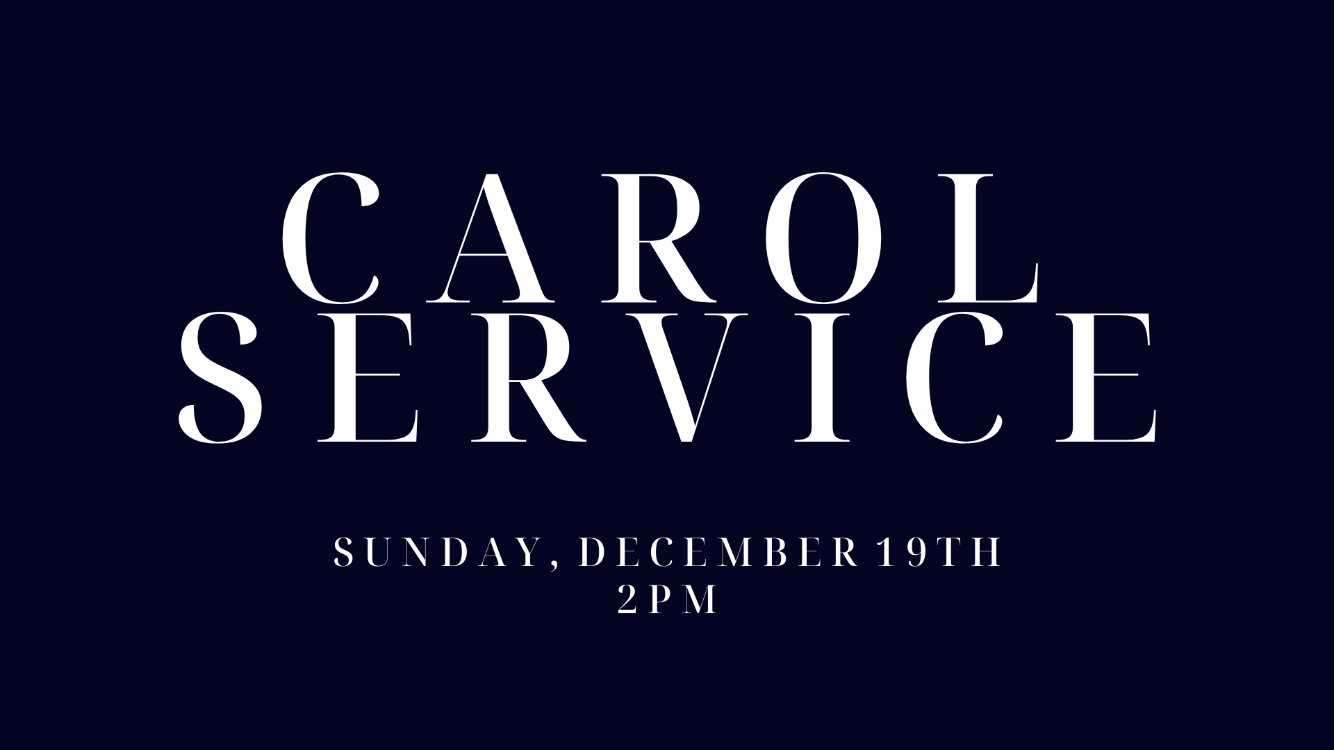 CAROL SERVICE 2PM CAROL SERVICE 2PM
